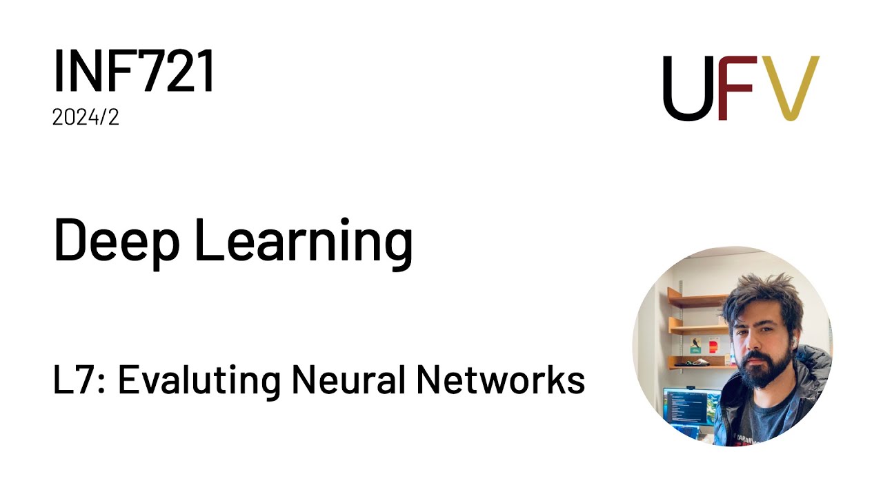 UFV - INF721: Deep Learning - L07: Evaluating Neural Networks - YouTube