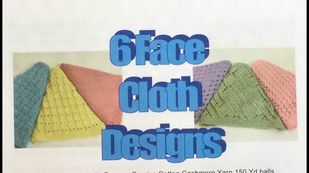 6 Knit Face Cloths Intro - YouTube