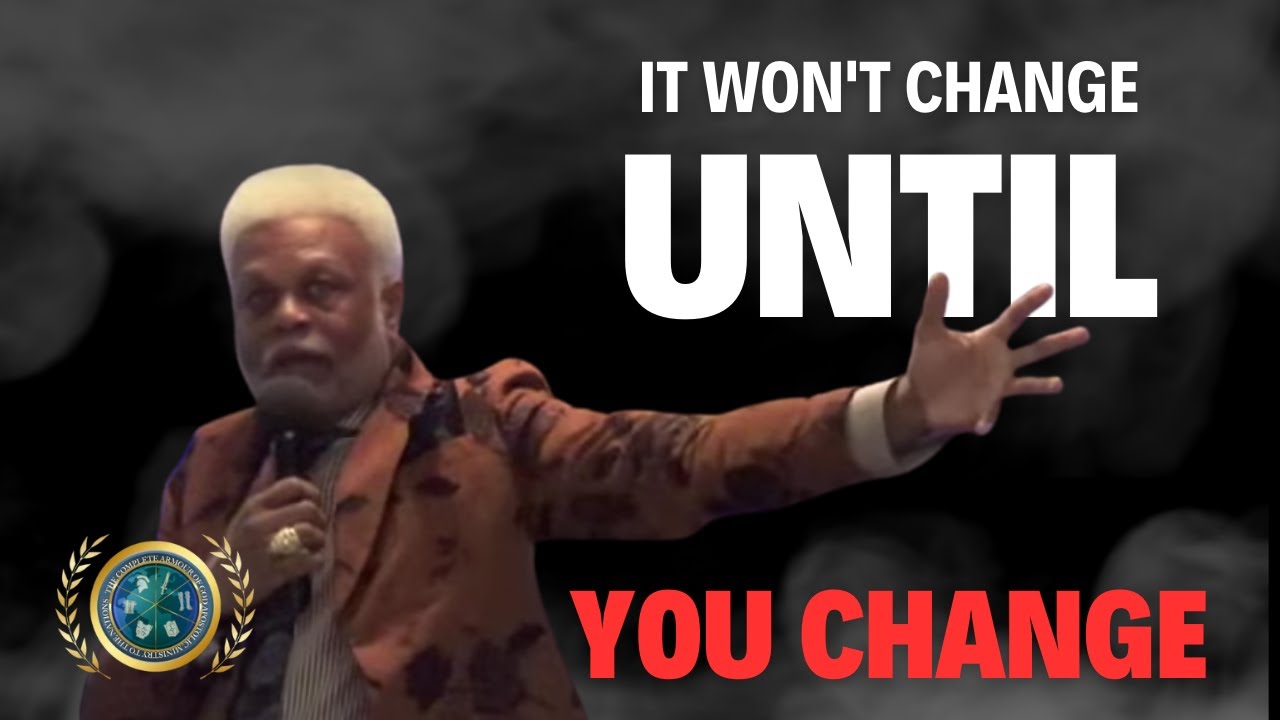 "It Won't Change Until You Do" Apostle Tyrone Howell Jr. - YouTube