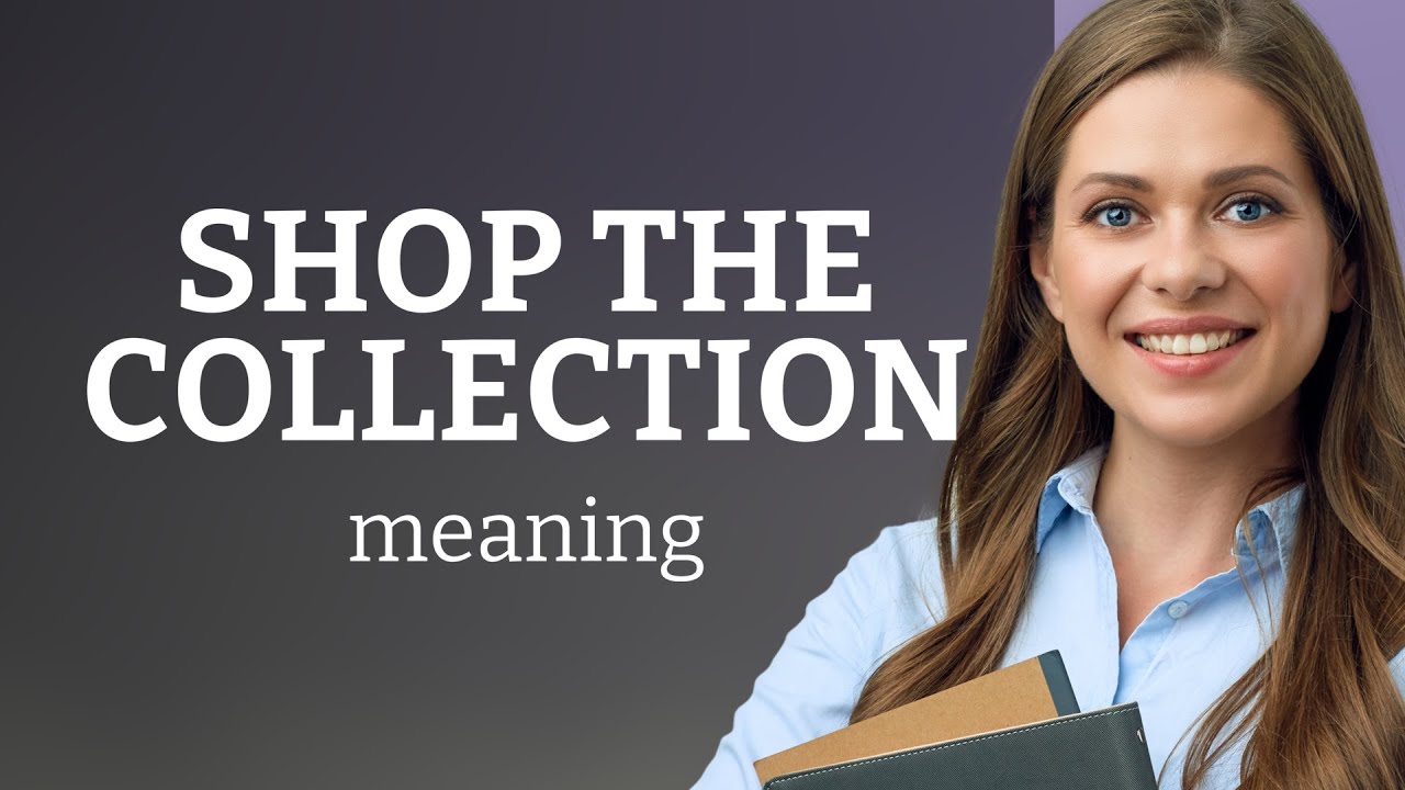 Unveiling the Phrase: "Shop the Collection" - YouTube