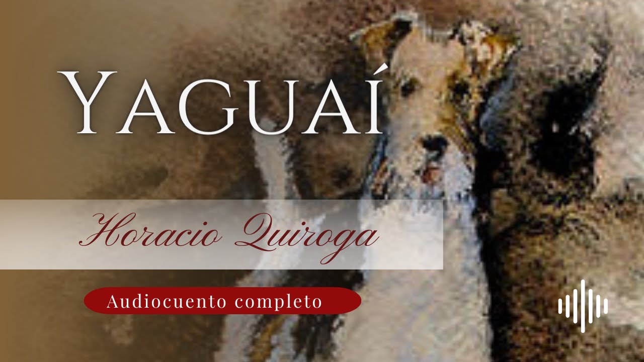 Yaguaí | Horacio Quiroga | Audiocuento completo - YouTube