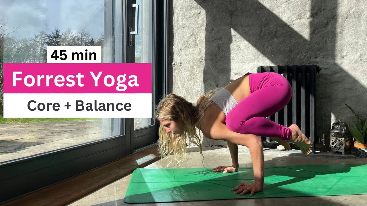 Forrest Yoga 45 min // Core Strength // Flexibility // Balance ...
