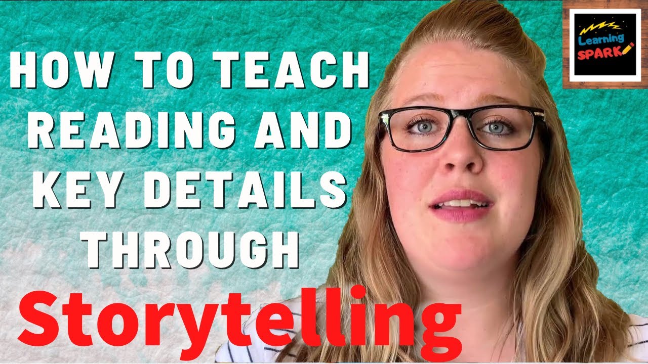 Teach Reading and Key Details through Storytelling - YouTube