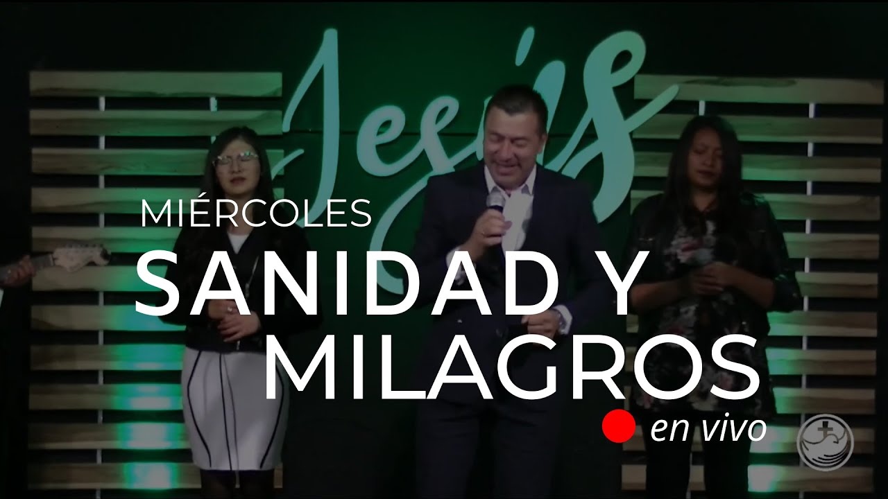 Miércoles de Sanidad y milagros - "No cuestiones solo cree" Pastora ...