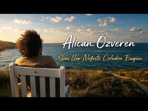 Alican Özveren ~ Seni Her Nefeste Özledim Bugün ( Söz & Müzik: Volkan Yağan )