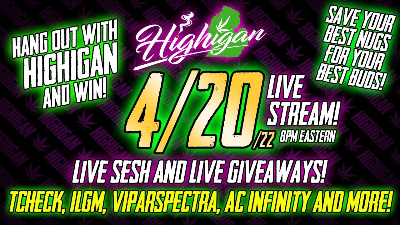 Highigan 4/20 Live Stream! Sesh, LIVE Giveaways & More! - YouTube