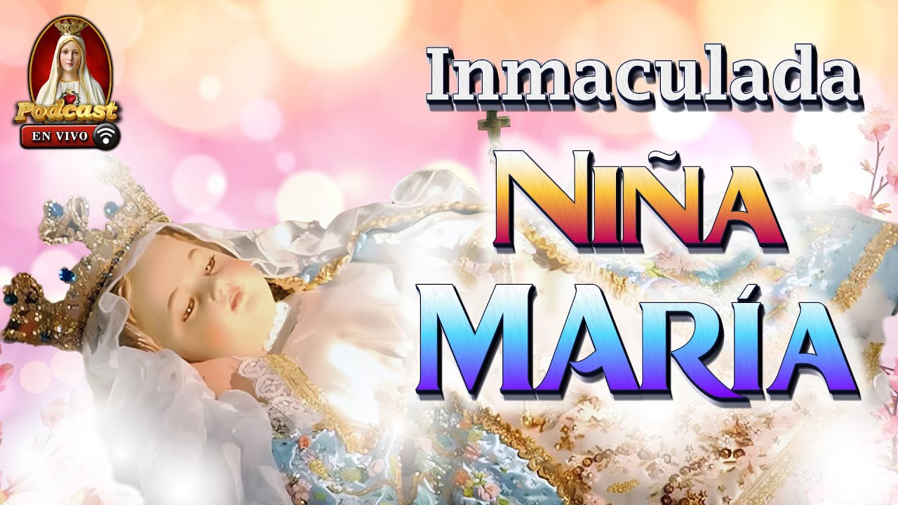 Lo Desconocido de la Niña María🔵Nacimiento e Infancia🎙️12° Podcast ...