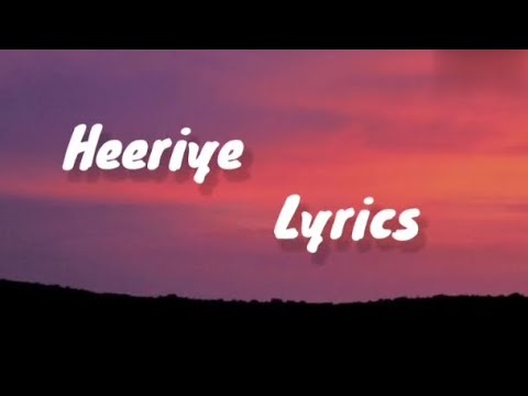 Heeriye - Lyrics jasleen Royal ft , Arjit singh, Aditya Sharma| - YouTube