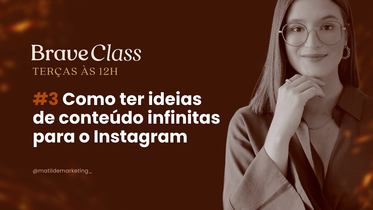 BRAVE CLASS 3 - Como ter ideias de conteúdo infinitas para o Instagram ...