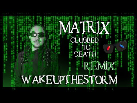 Clubbed To Death REMIX - Instrumental - Matrix 🕶 - WakeUpTheStorm - YouTube