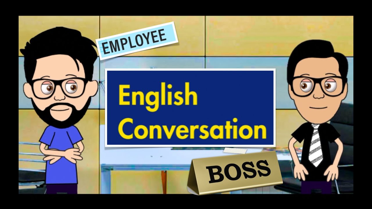 English Conversation Between Employee And Boss Speaking Practice english-conversation-between-employee-and-boss-speaking-practice