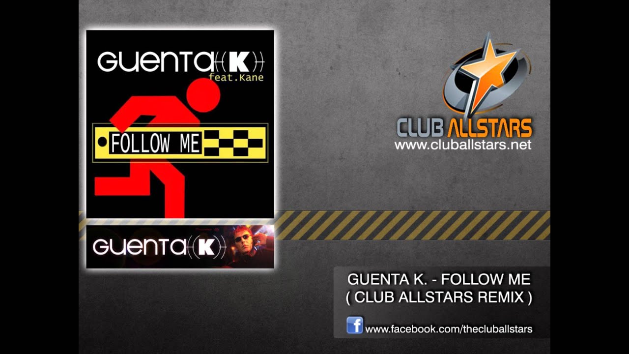 Guenta K. - Follow Me (Club Allstars Remix) - YouTube