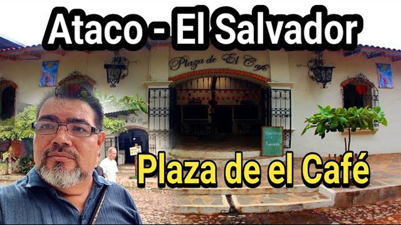 Así es la PLAZA de EL CAFÉ en ATACO, AHUACHAPAN 4K | Choteando con ...