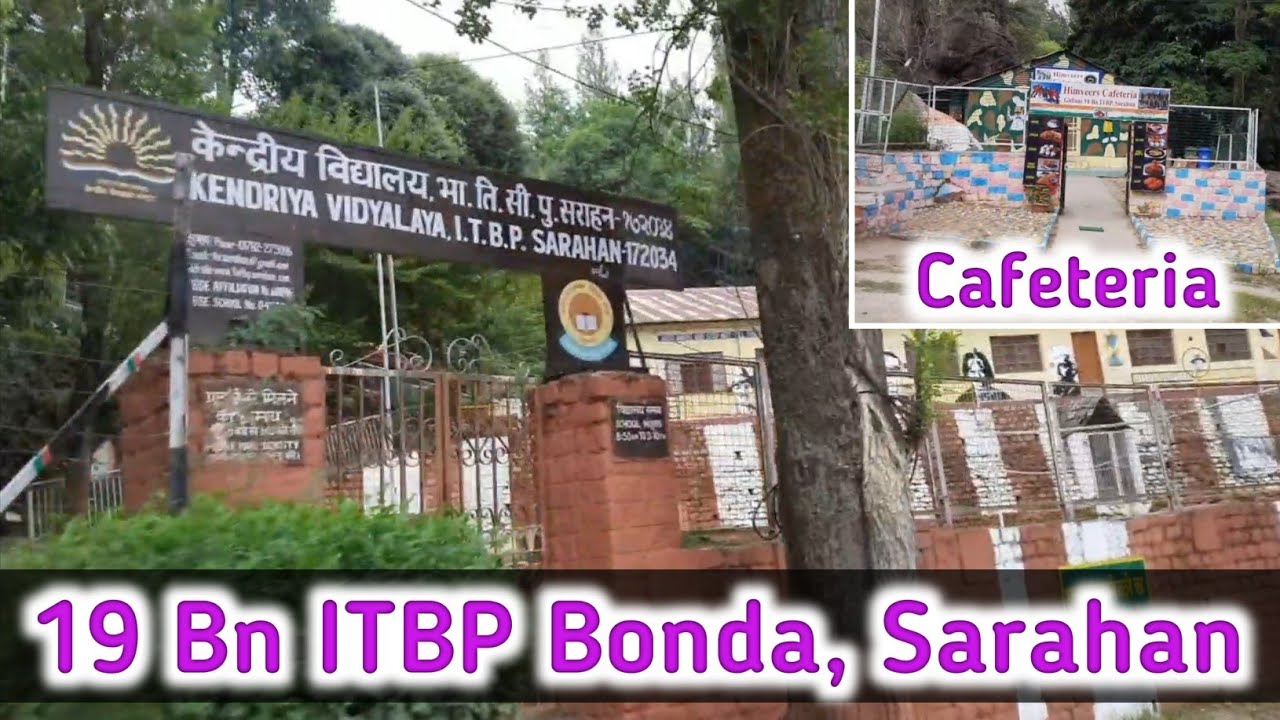 19th Battalion ITBP Bonda, Sarahan | 19 Bn ITBP Cafeteria and Kendriya ...