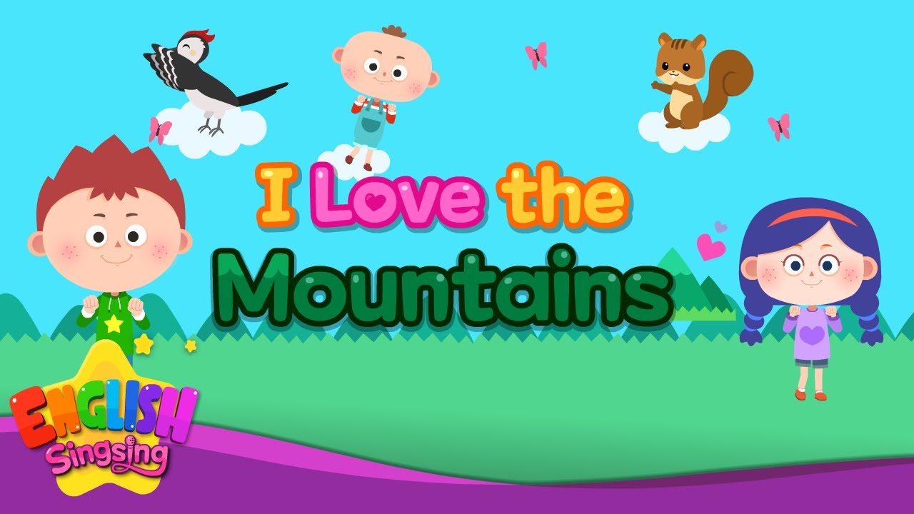 I Love Mountains - Nursery Rhymes - English Song For Kids - YouTube