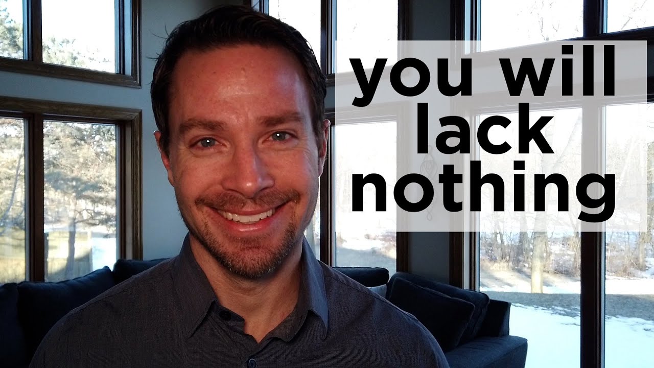You Will Lack Nothing - YouTube