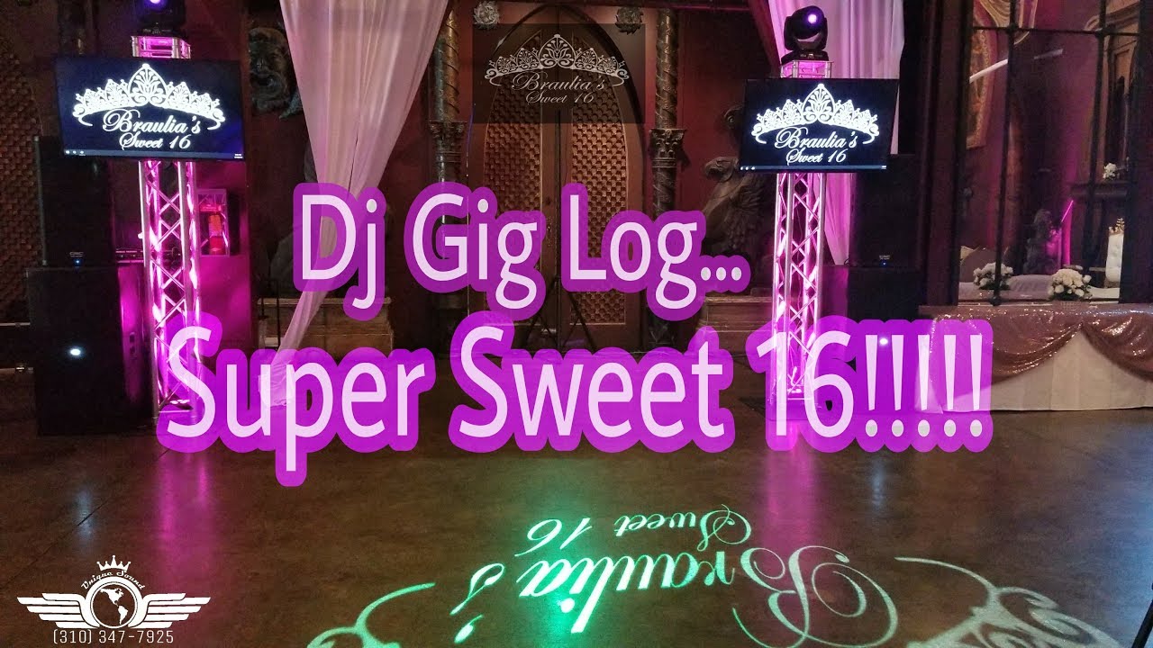 DJ GIG LOG !!!!! SUPER SWEET 16!!!! BANDA TIME!!!! - YouTube