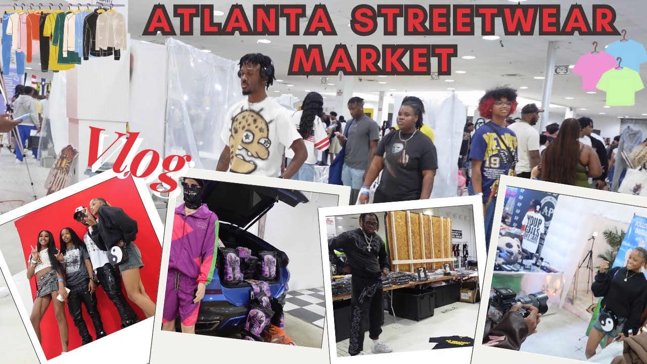 COME TO ATLANTA STREET WEAR MARKET WITH ME!! // for the first time ...
