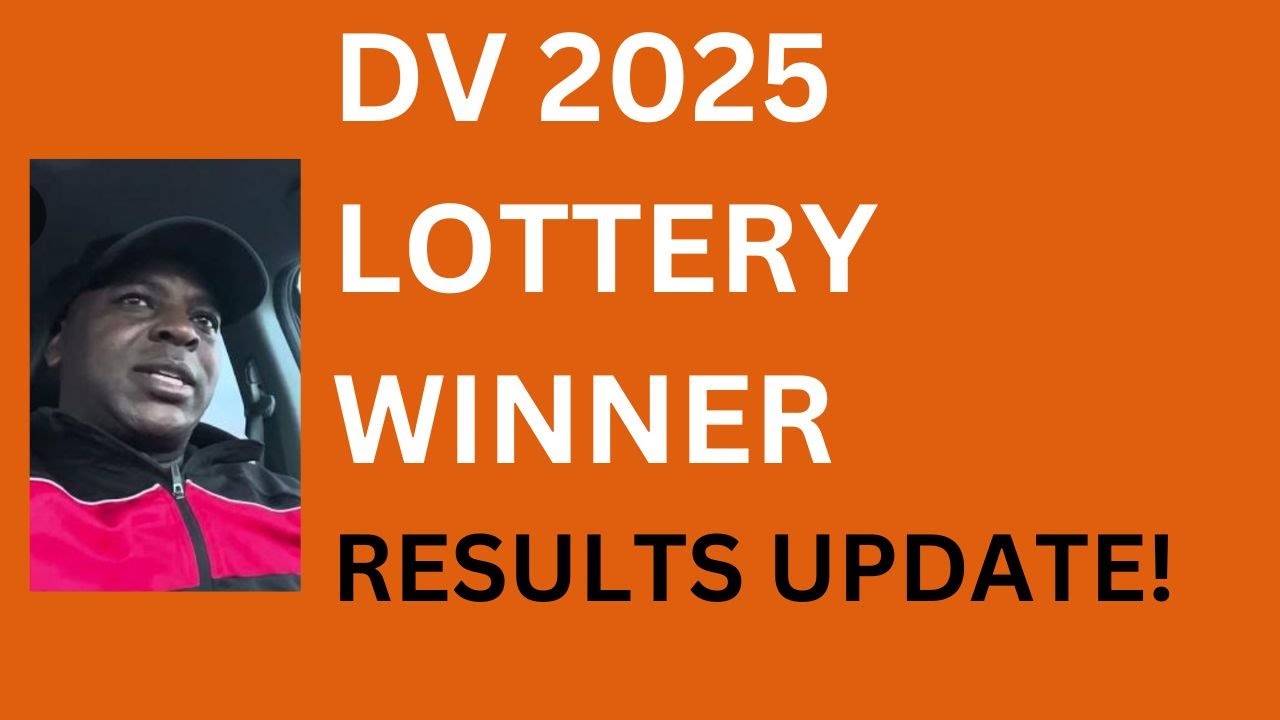 DV 2025 LOTTERY WINNERS RESULTS UPDATE - YouTube