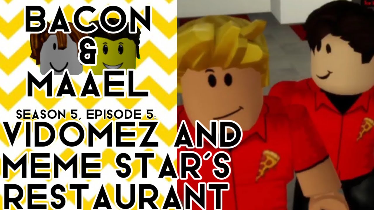 Bacon & Maael | Season 5, Episode 5 | Vidomez and Meme Star’s ...