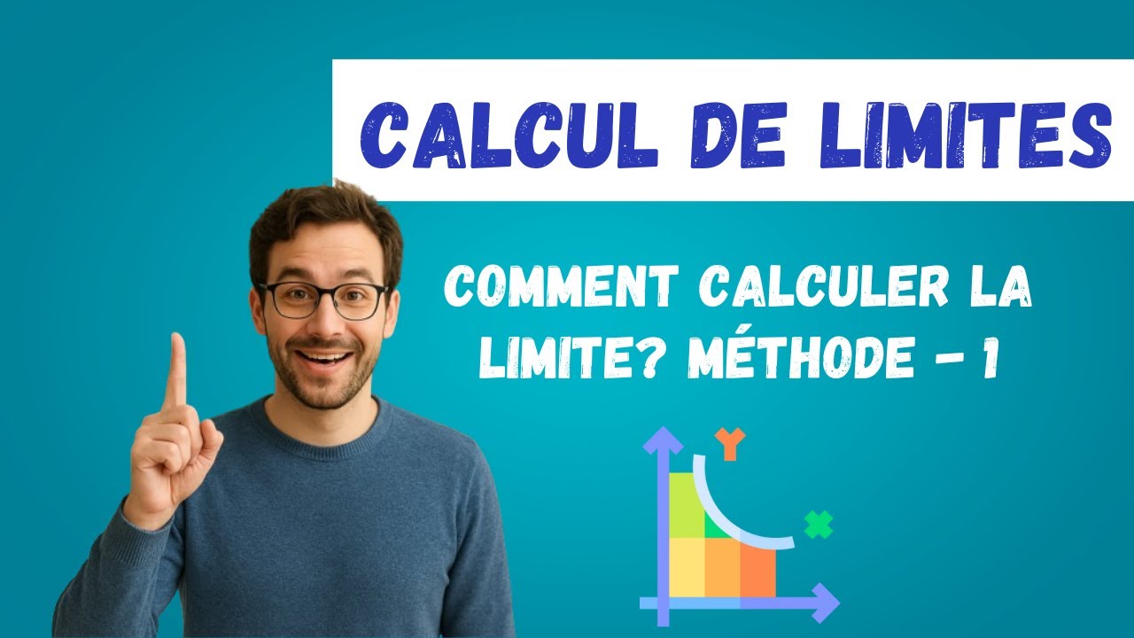7. Calcul de limites: Comment calculer la limite? Méthode - 1 - YouTube
