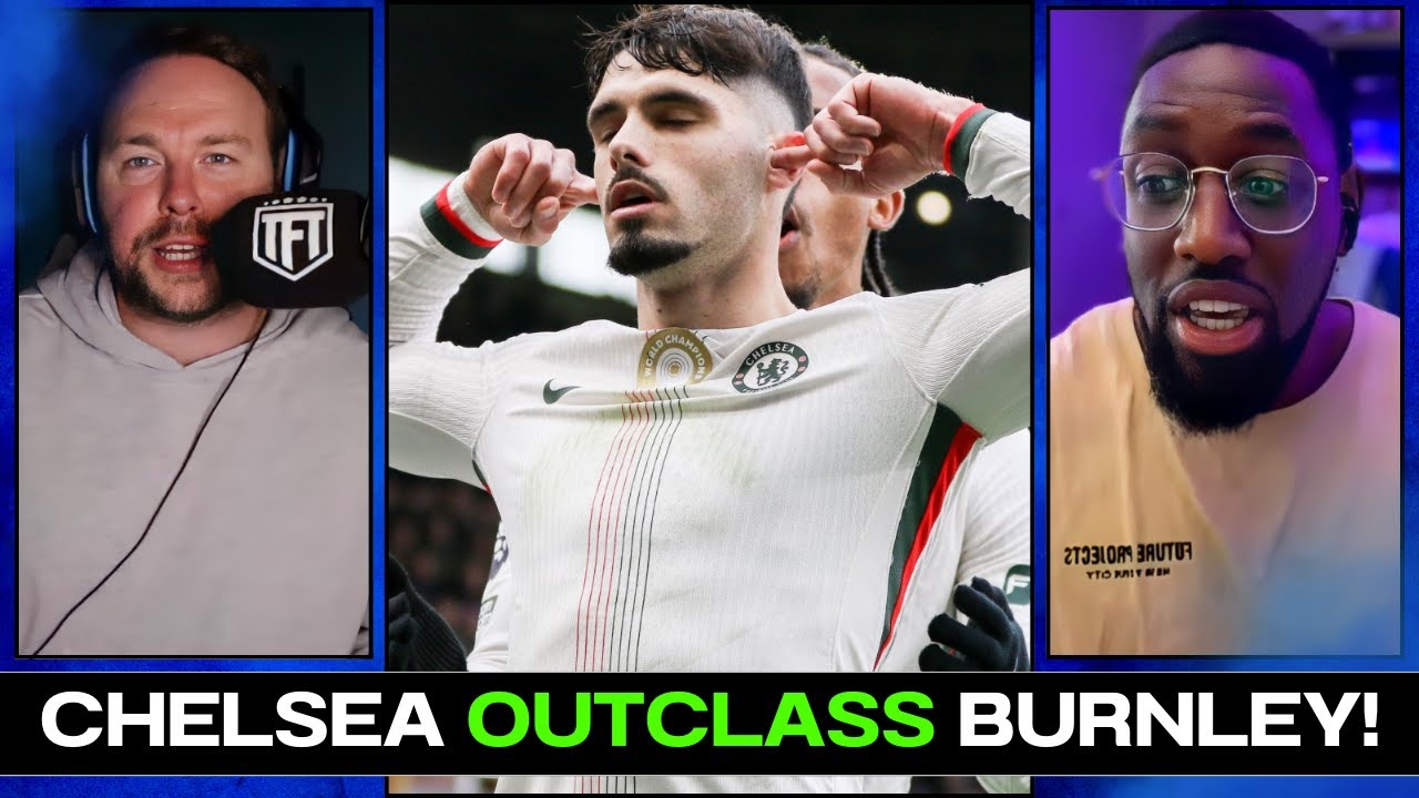 Chelsea OUTCLASS Burnley & Go 2ND In The League! - YouTube