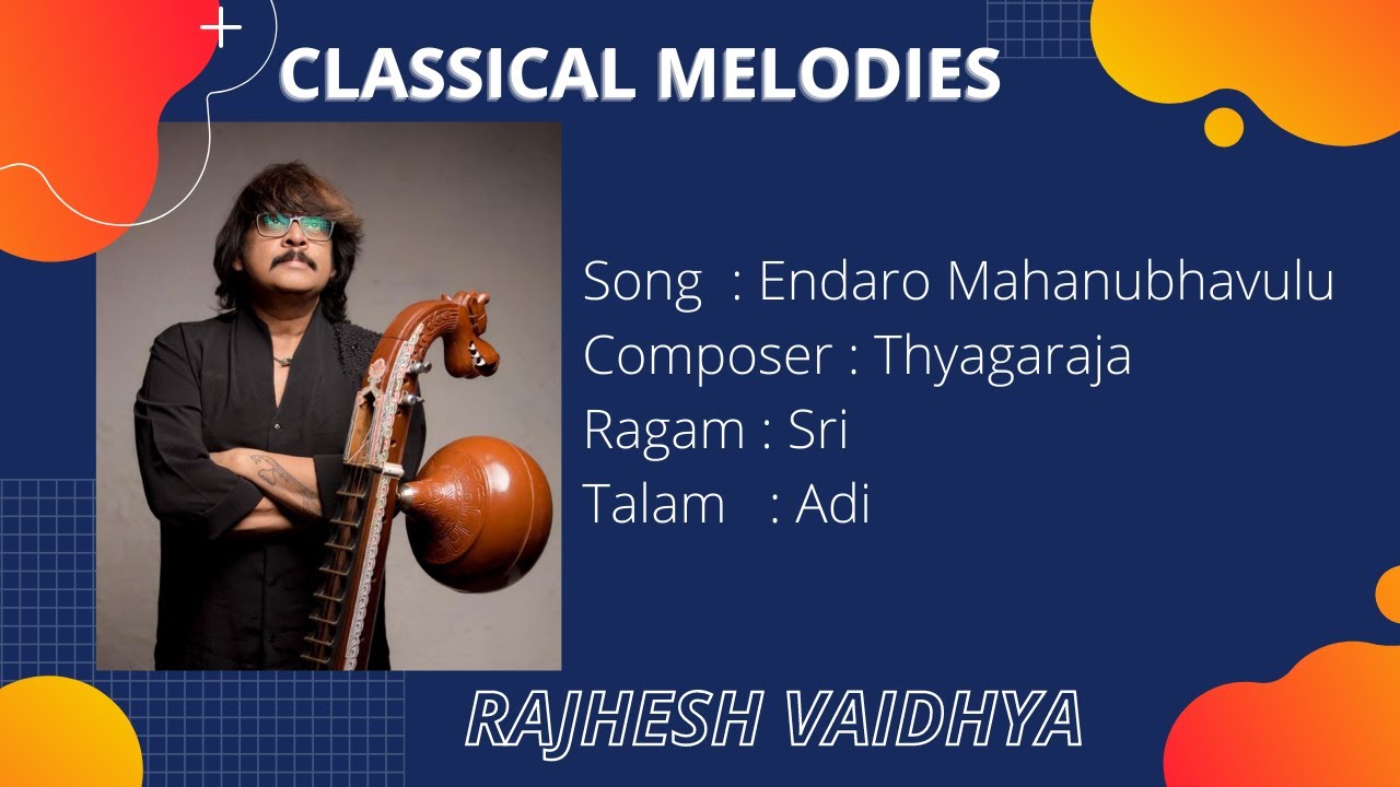 Rajesh Vaidya | Endaro Mahanubhavulu | Thyagaraja | Sri Ragam | Adi ...