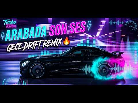 Arabada Son Ses | Gece Drift Remix