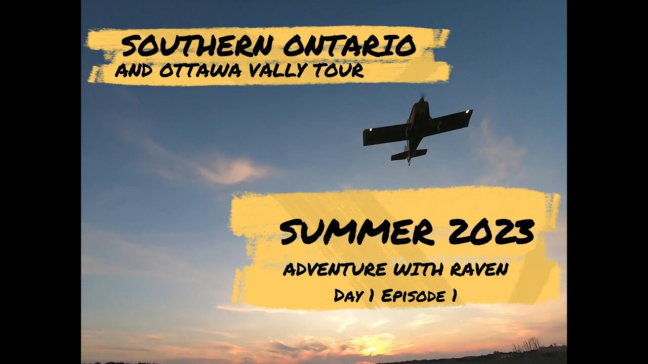 SOUTHERN ONTARIO TOUR 2023 flying my Van's RV6 across the province ...