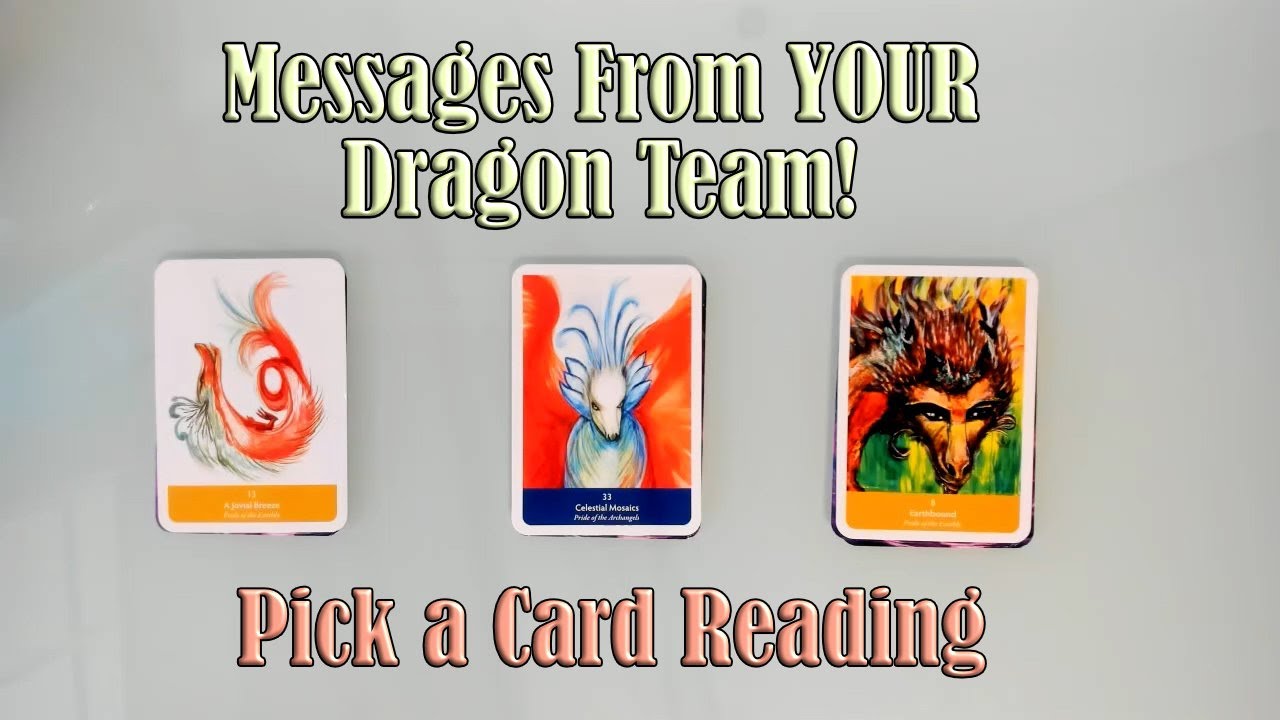 WHAT DRAGONS ARE IN YOUR TEAM AND WHAT ARE THEIR MESSAGES FOR YOU? PICK ...