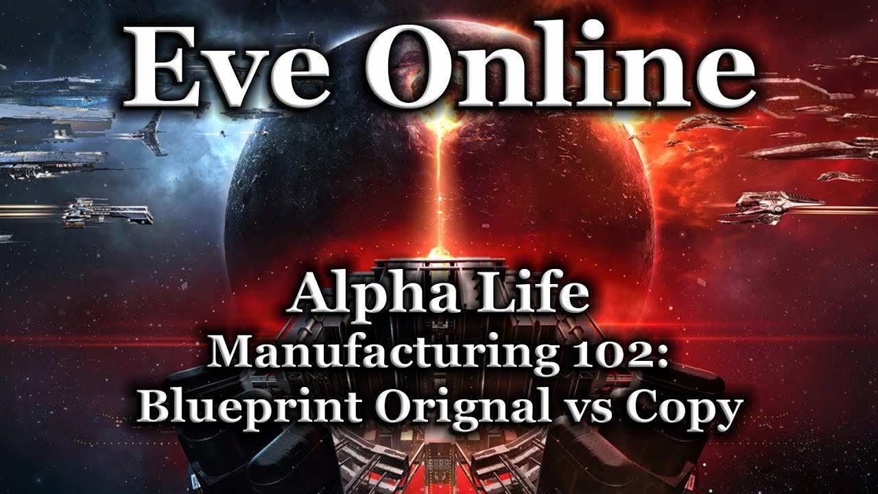Eve Online Manufacturing 102 Blueprint Original Vs Blueprint Copy YouTube eve-online-manufacturing-102-blueprint-original-vs-blueprint-copy-youtube
