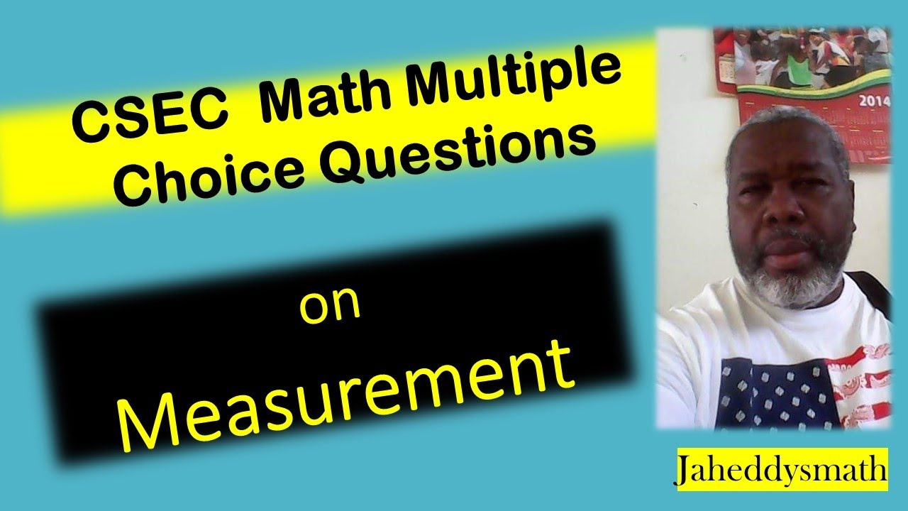 CSEC MATH MULTIPLE CHOICE PAST PAPER SOLUTIONS ON MEASUREMENT|HIGH ...