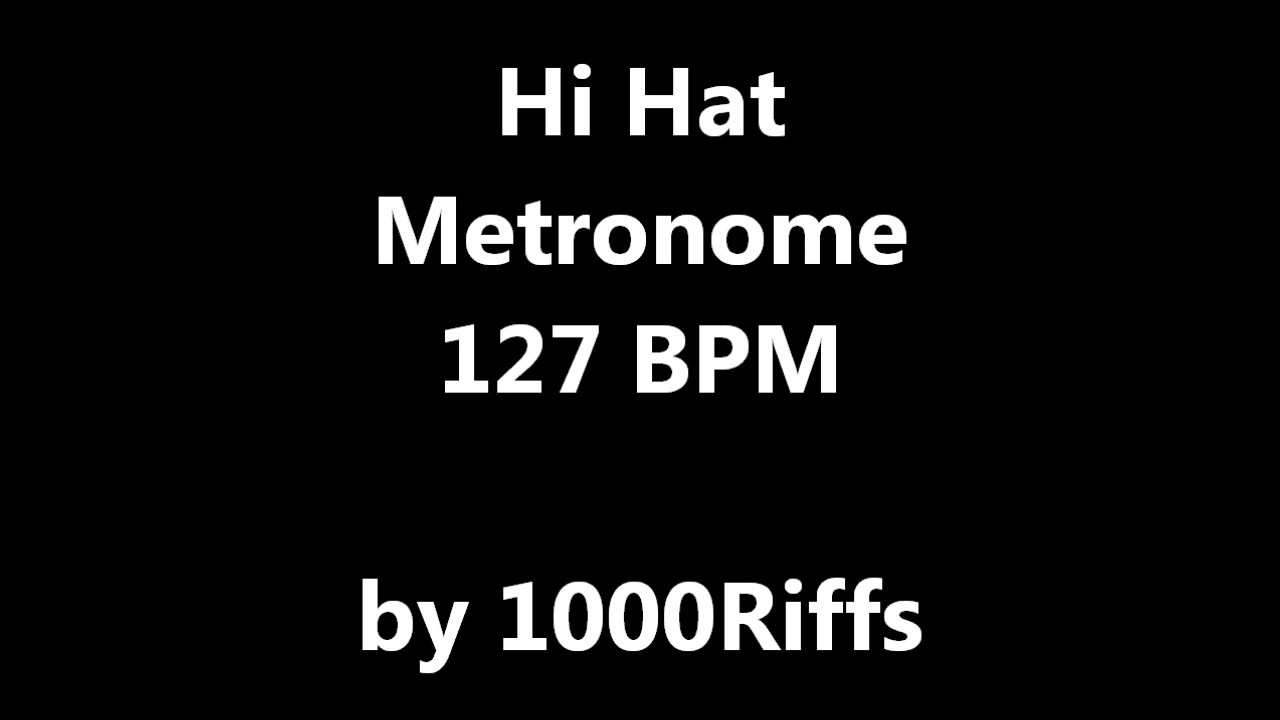 Hi Hat Metronome 127 BPM - Beats Per Minute - YouTube