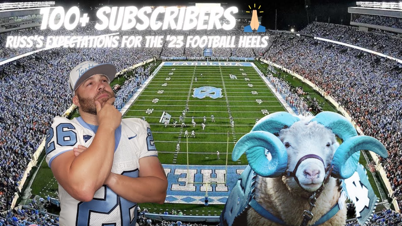 100+ SUBS | Russ's Expectations for the '23 Football Heels 💯🙏🐏 - YouTube