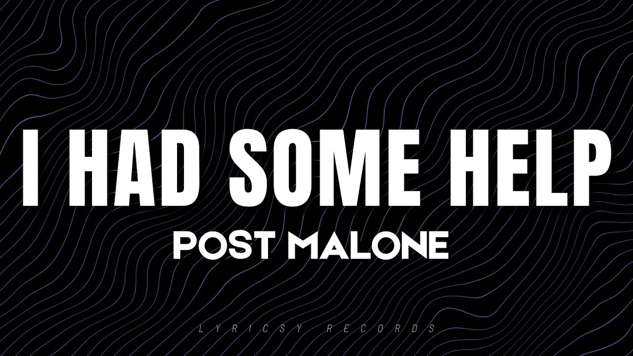 Post Malone - I Had Some Help (Lyrics) - YouTube