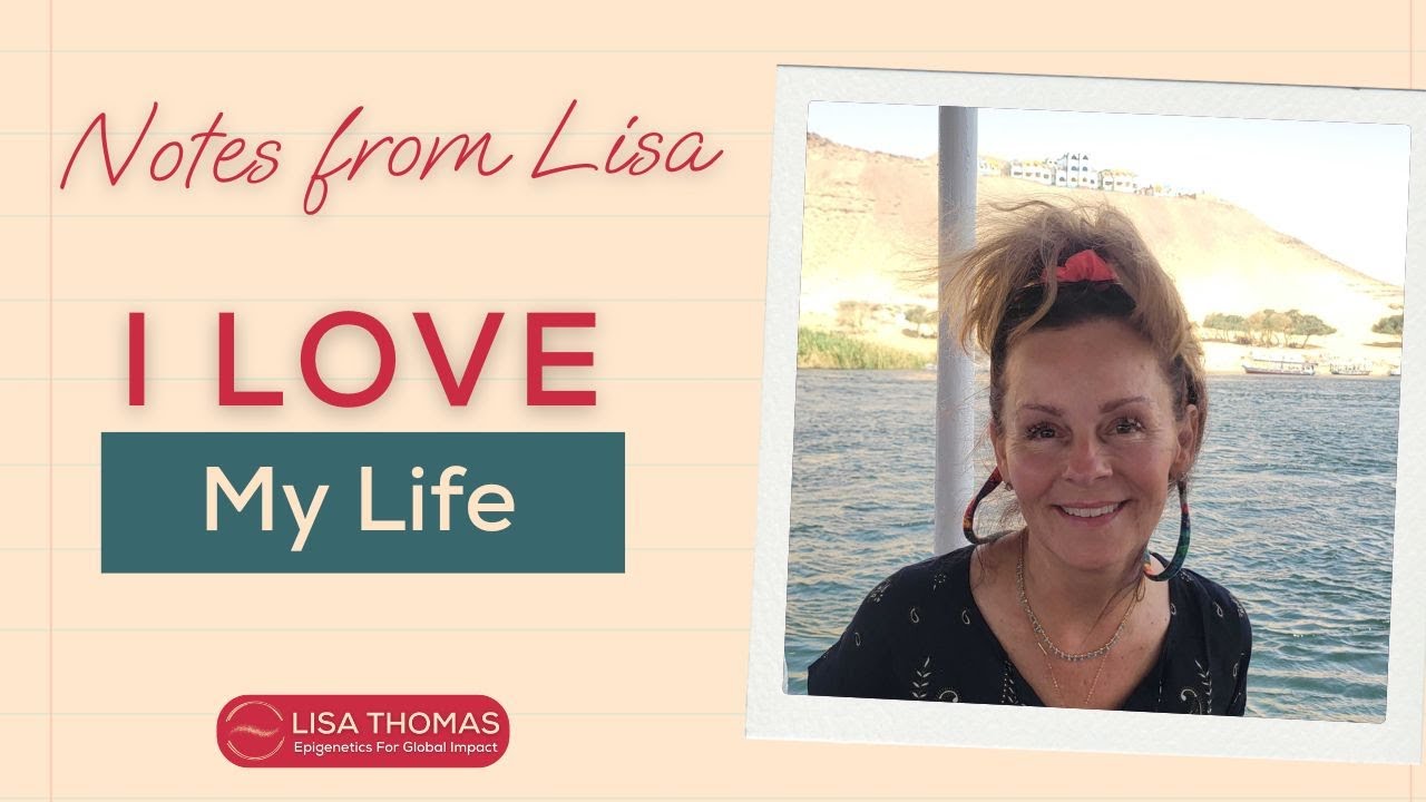 I Love My Life | Epigenetics benefit | Lisa Thomas - YouTube