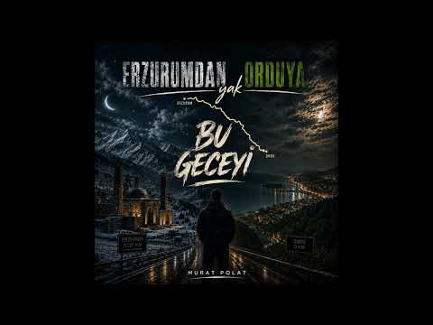 Erzurum'dan Ordu'ya Yak Bu Geceyi