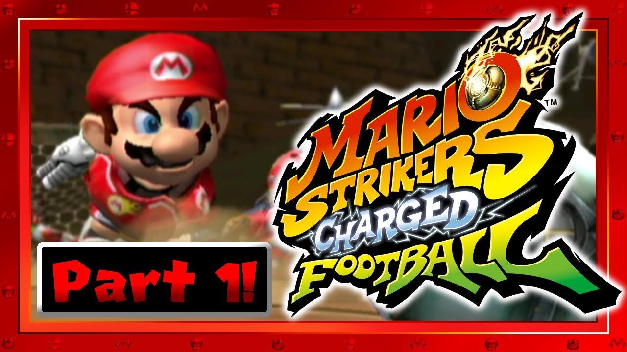 Let's Play Mario Strikers Charged Football - Part 1! - YouTube