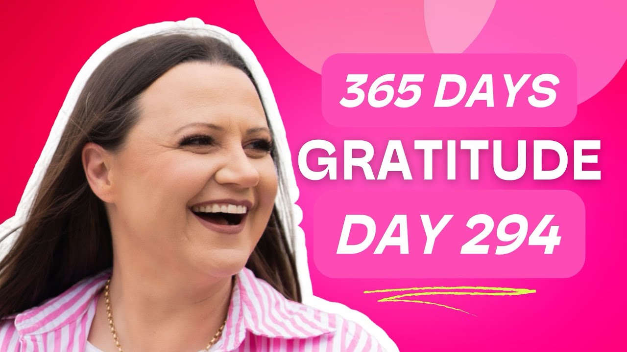Day 294: 365 Days Gratitude To Transform Your World - YouTube