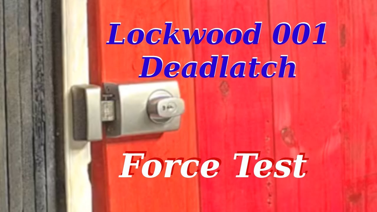 Lockwood 001 Deadlatch: How Much Force Can It Handle? - YouTube