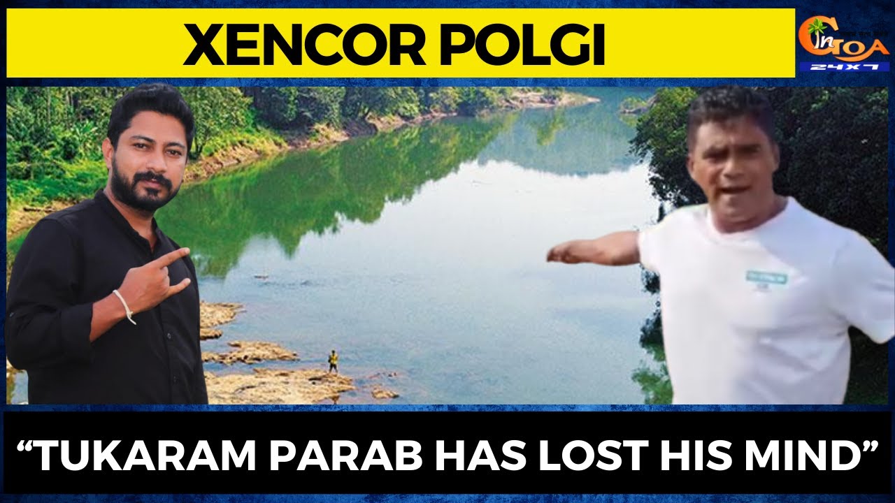 Furious Xencor Polgi slams Tukaram for ‘misguiding’ people over Mhadei - YouTube