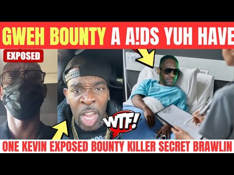 BBC NOW! Famous Vlogger ONE kevin Expose Bounty Killer Dirty Little ...