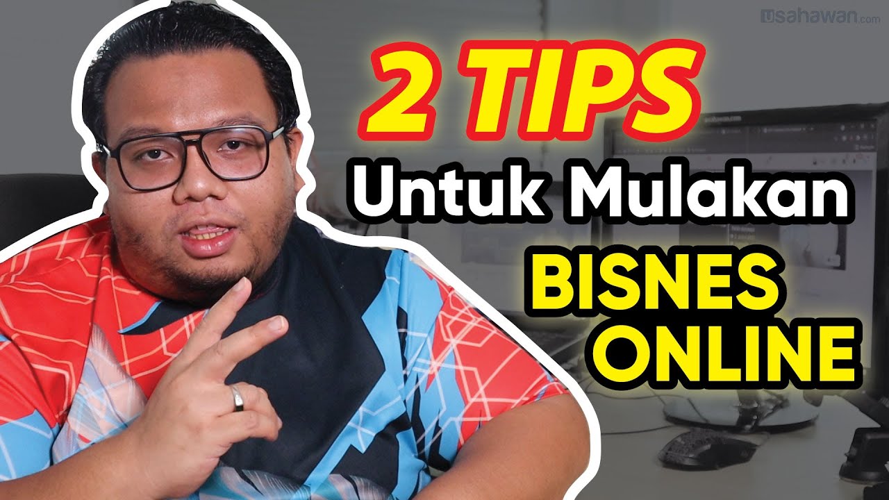 2 TIPS UNTUK MULAKAN BISNES ONLINE (EVERY BEGINNER SHOULD KNOW) - YouTube
