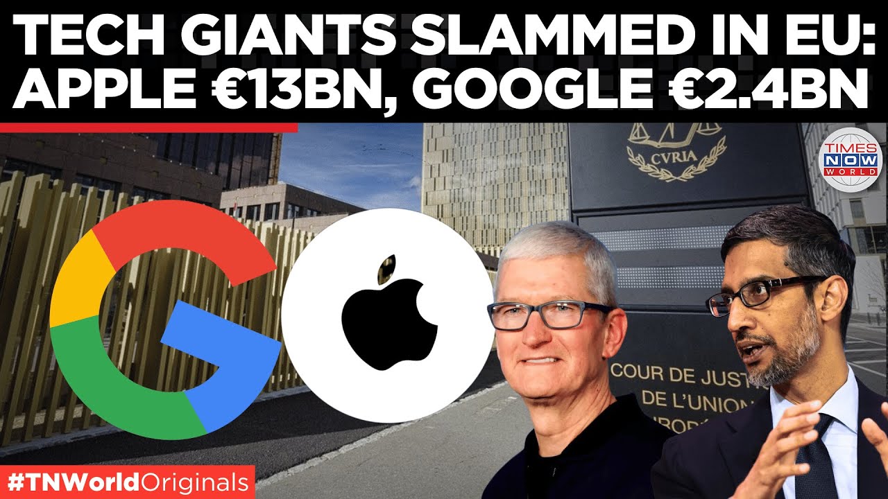 Major Legal Blow for Apple: ECJ Rules on €13bn Tax Dispute; Google Also ...