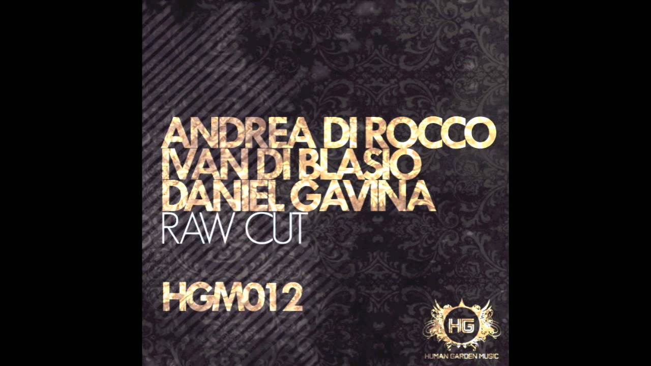Andrea Di Rocco, Ivan Di Blasio, Daniel Gavina - Raw Cut - YouTube