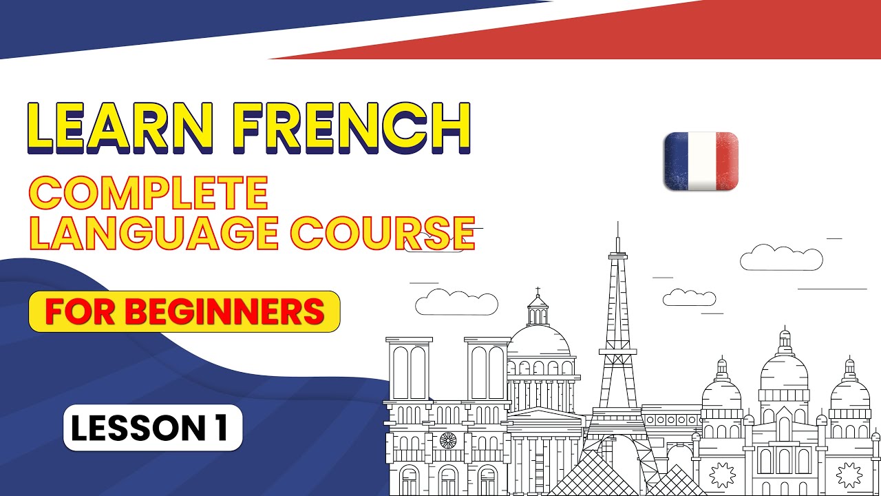 French Lessons for Beginners | Lesson 1: Basic Phrases and Greetings ...