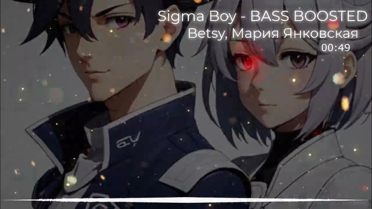 Betsy, Мария Янковская - Sigma Boy | BASS BOOSTED. - YouTube Music