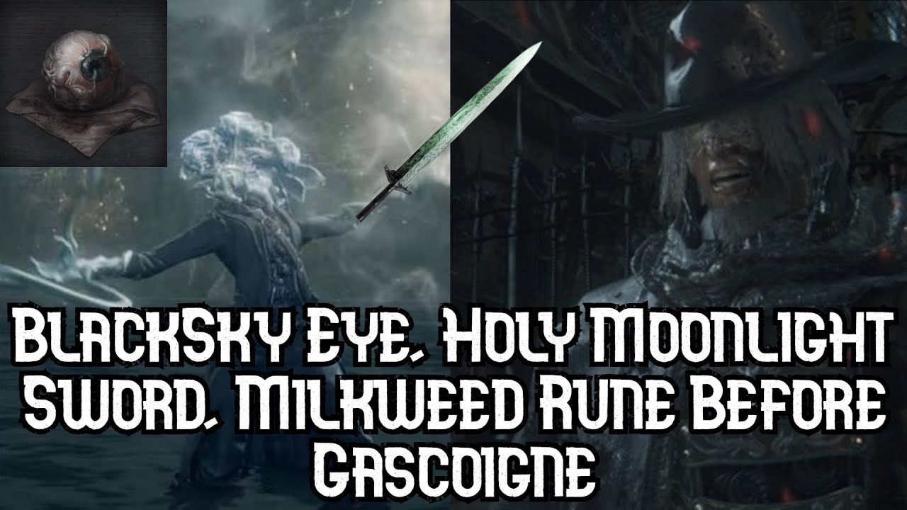 How To Get Blacksky Eye, Moonlight Greatsword and Milkweed Rune Before ...