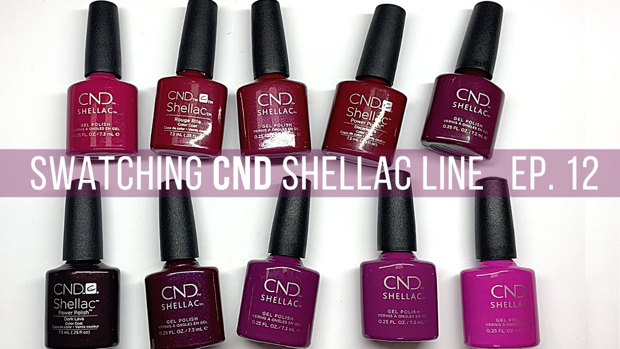 Swatching the entire CND SHELLAC collection [VIDEO #12] MAROONS/DARK ...
