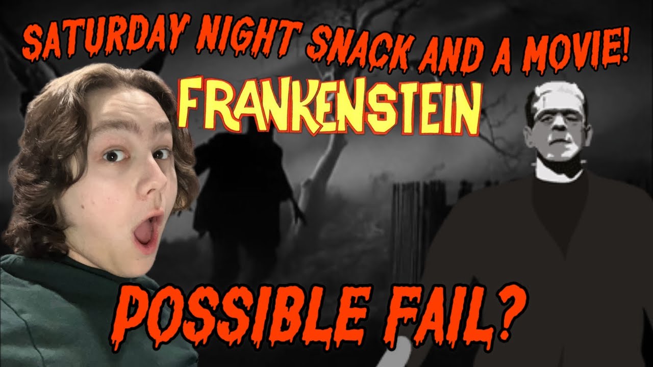 FRANKENSTEIN! Saturday Night Snack and a Movie! - YouTube
